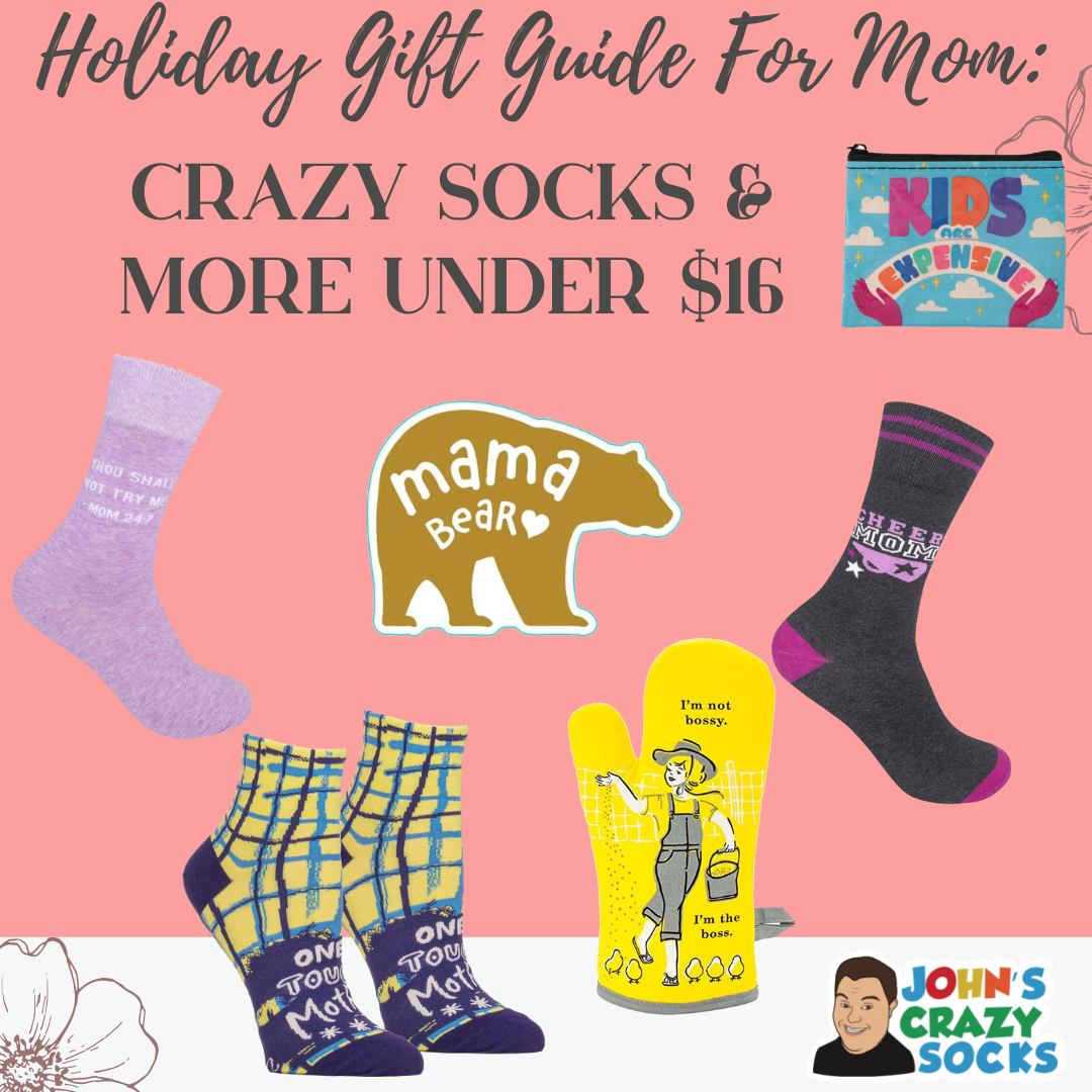Holiday Gift Guide For Mom: Crazy Socks & More Under $16 - John's Crazy ...